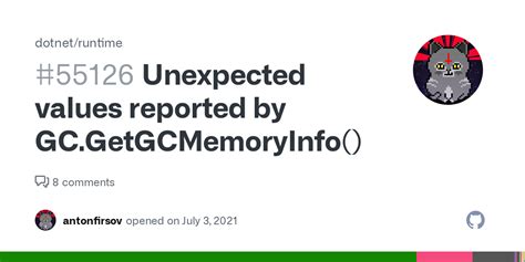 Unexpected Values Reported By Gcgetgcmemoryinfo · Issue 55126 · Dotnetruntime · Github