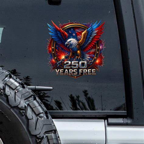Eagle Strong 250 Years Free Car Window Decal Sticker Rwb Zone