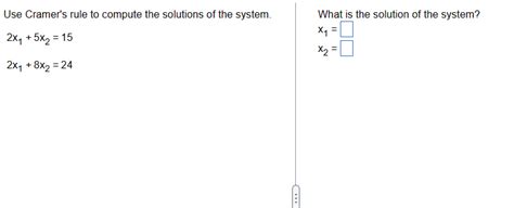 Solved Use Cramer S Rule To Compute The Solutions Of The Chegg