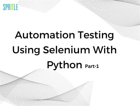 Spritle Software On Linkedin Automation Testing Using Selenium With Python Part 1