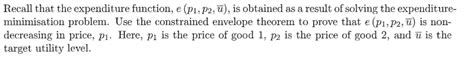 Solved Recall That The Expenditure Function E P1 P2