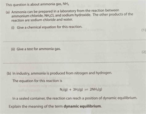 Solved: This question is about ammonia gas, NH_3 (a) Ammonia can be prepared in a laboratory ...