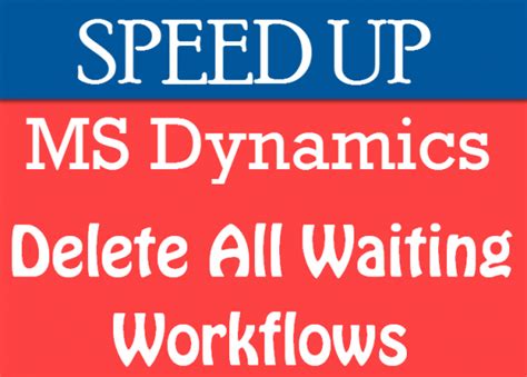 Sql Server Delete All Waiting Workflows In Mscrm To Speed Up Microsoft Dynamics Sql