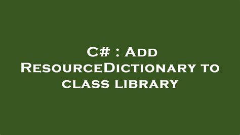 C Add Resourcedictionary To Class Library Youtube