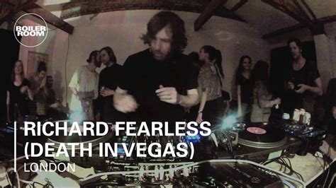 Richard Fearless Death In Vegas Boiler Room Dj Set Youtube