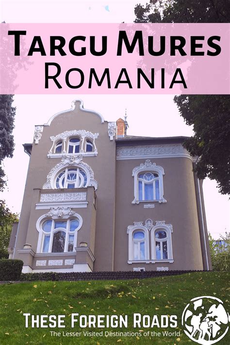 Visiting Targu Mures Romania These Foreign Roads Travel Food