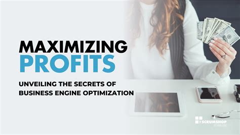 Maximizing Profits Unveiling The Secrets Of Business Engine Optimization