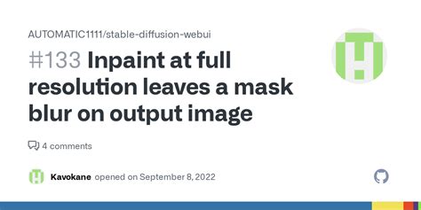 Inpaint At Full Resolution Leaves A Mask Blur On Output Image Issue AUTOMATIC