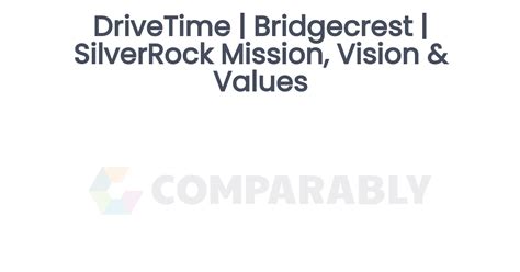Drivetime Bridgecrest Silverrock Mission Vision And Values Comparably