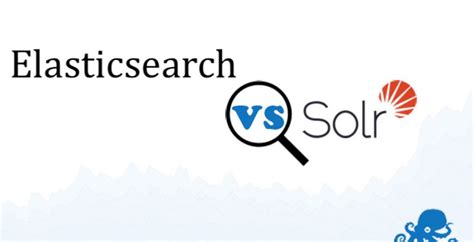 全文搜索引擎到底选 elasticsearch 还是 solr ？ 墨天轮