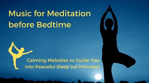 45 Minutes Music For Meditation Before Bedtime Calming Melodies To