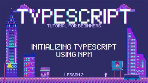Muslim Helalee On Linkedin Typescript For Beginners Initializing Typescript Using Npm Lesson 2