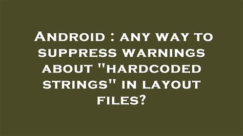 Android Any Way To Suppress Warnings About Hardcoded Strings In