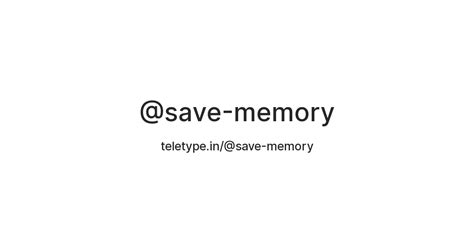 save memory — teletype