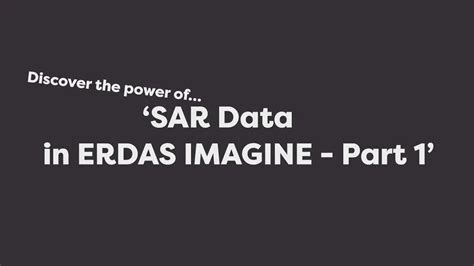 How To Use Sar Data In Erdas Imagine Part 1 Simple Tutorials Erdas Imagine Geospatial Insight