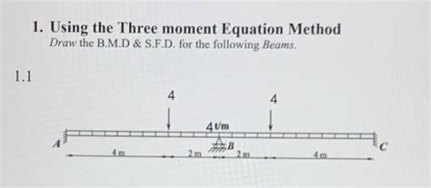 Solved 1 Using The Three Moment Equation Method Draw The