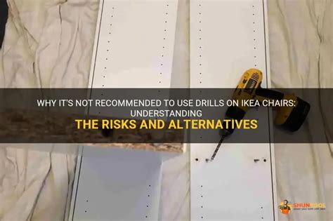 Why Its Not Recommended To Use Drills On Ikea Chairs Understanding