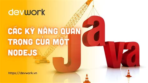 Các kỹ năng quan trọng của một Nodejs