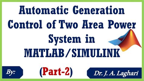 How To Design Automatic Generation Control Of Two Area System In Matlab Simulink Part 2 Youtube