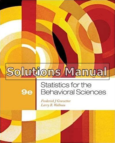 Statistics For The Behavioral Sciences 9th Edition Gravetter Solutions Manual Testbankfan
