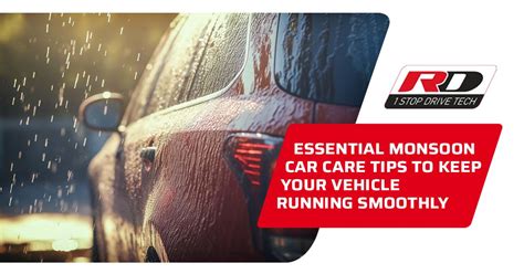 Essential Monsoon Car Care Tips to Keep Your Vehicle Running Smoothly ...