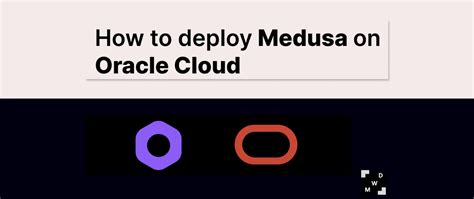 Deploying Medusa To Oracle Cloud Dev Community