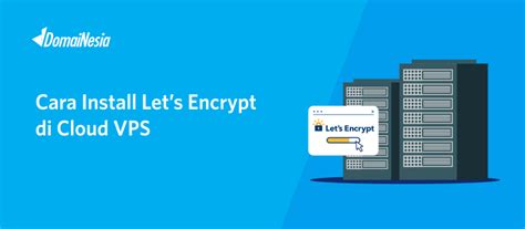 Cara Install Lets Encrypt Di Cloud Vps Mudah Cocok Untuk Pemula