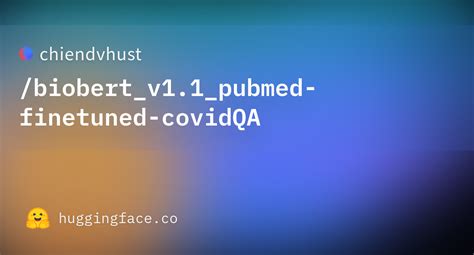 Chiendvhust Biobert V1 1 Pubmed Finetuned CovidQA Hugging Face