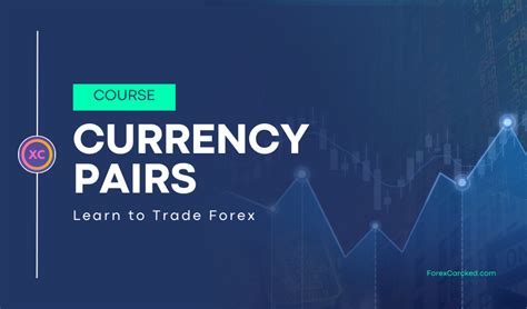 What Are Currency Pairs ForexCracked