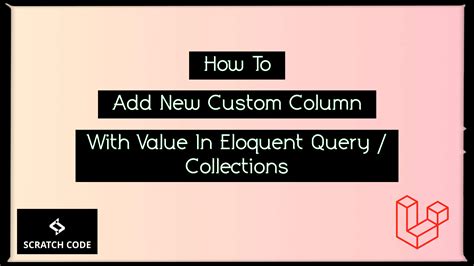 Laravel Add New Column With A Value In Select Query Scratch Code