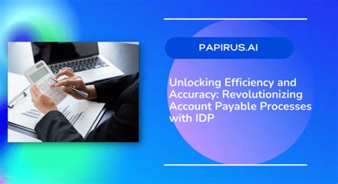 Account Payable Processes With Idp Papirus Ai Next Generation Ocr