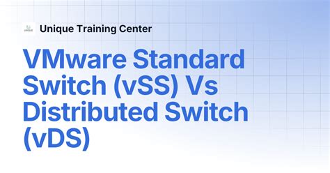 vmware standard switch vss vs distributed switch vds unique
