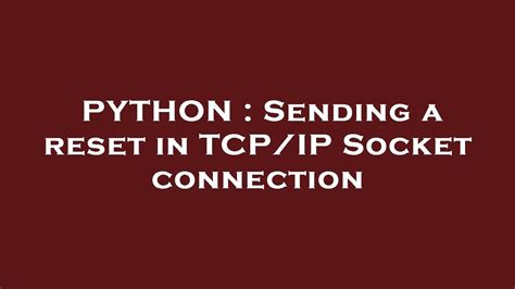 Python Sending A Reset In Tcp Ip Socket Connection Youtube