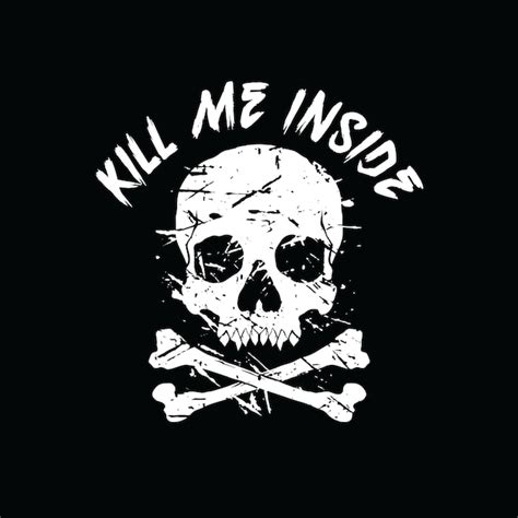 Skull Cross Bones Kill Me Inside Art Illustration Hand Drawn Style