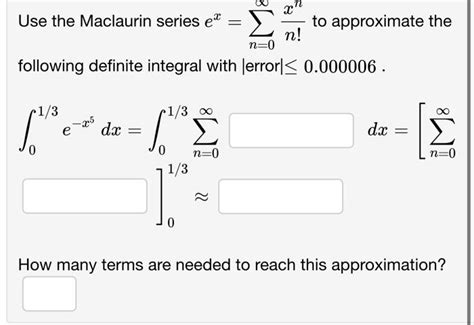 solved use the maclaurin series