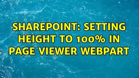 Sharepoint Setting Height To 100 In Page Viewer Webpart 2 Solutions YouTube