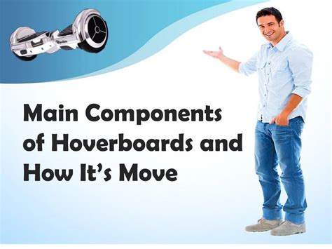 Ppt Main Components Of Hoverboards And How Its Move Powerpoint