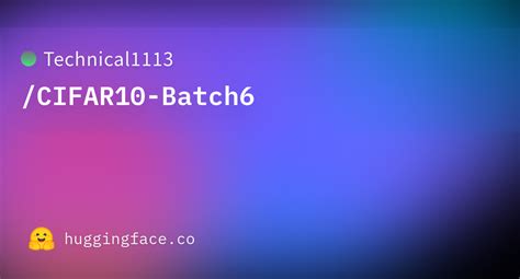 Technical1113cifar10 Batch6 · Datasets At Hugging Face