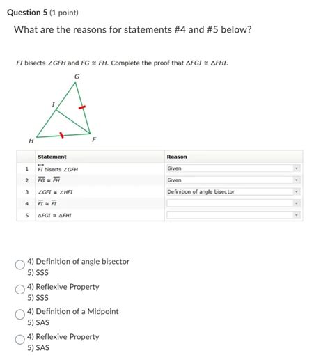 Question 5 1 Point What Are The Reasons For Statements 4 And 5 Below Fi Bisects Gfh And Fg Fh