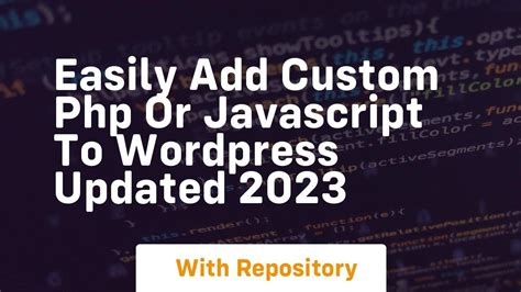 Easily Add Custom Php Or Javascript To Wordpress Updated 2023 Youtube