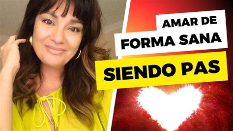 Ser Pas Y Amar En Alta Definición Relaciones De Pareja Mª Teresa Quintana Youtube