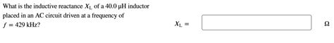 Solved What is ﻿the inductive reactance xL of a 40.0μH | Chegg.com
