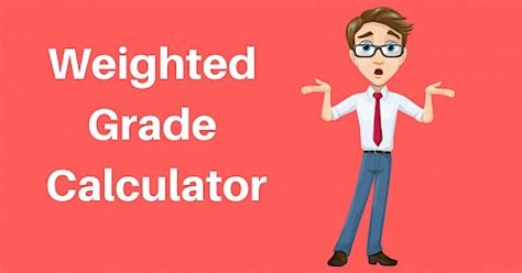 Grade Calculator Weighted Grade Calculator