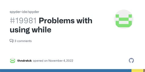 Problems With Using While · Issue 19981 · Spyder Idespyder · Github