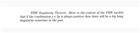 Solved Frw Singularity Theorem Show In The Context Of The