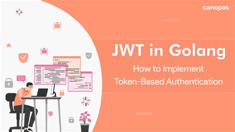 jwt in golang — how to implement token based authentication
