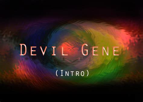 Devil Gene Intro 2 By Nightphoenix2 On Deviantart