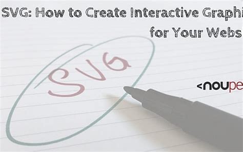 Svg How To Create Interactive Graphics Noupe