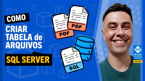 Como Criar Tabela De Arquivos No SQL Server