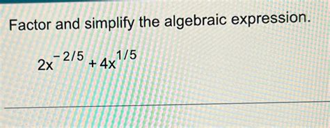 Solved Factor And Simplify The Algebraic
